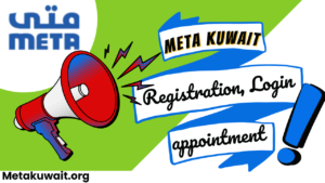 Meta Kuwait Portal: Biometric Appointment, Login, Registration